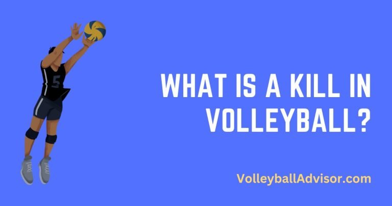 What Is A Kill In Volleyball? - Volleyball Kills Definition